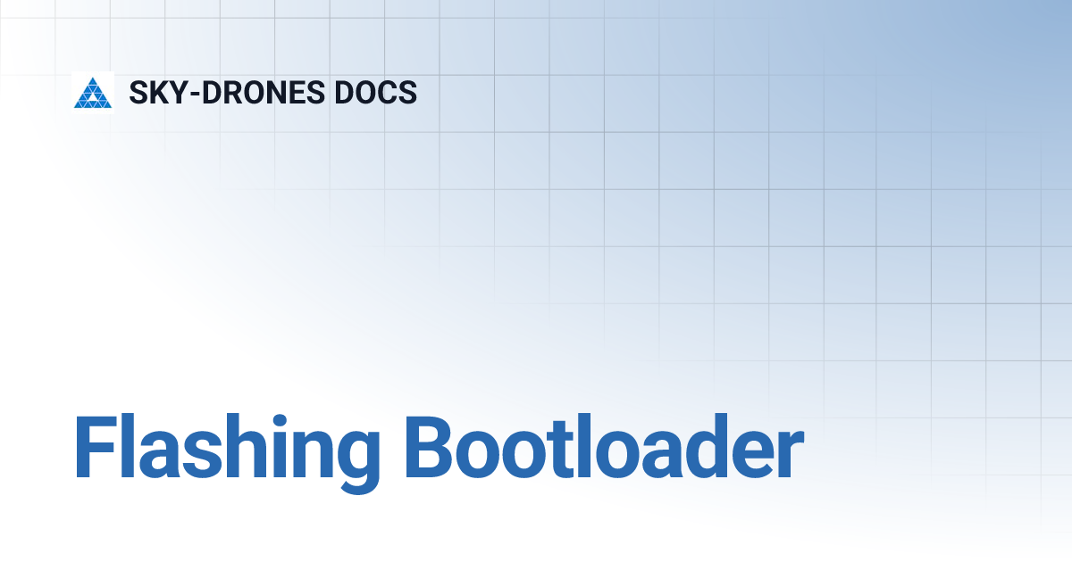 Flashing Bootloader | SKY-DRONES DOCS