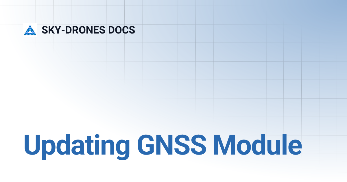 Updating GNSS Module | SKY-DRONES DOCS