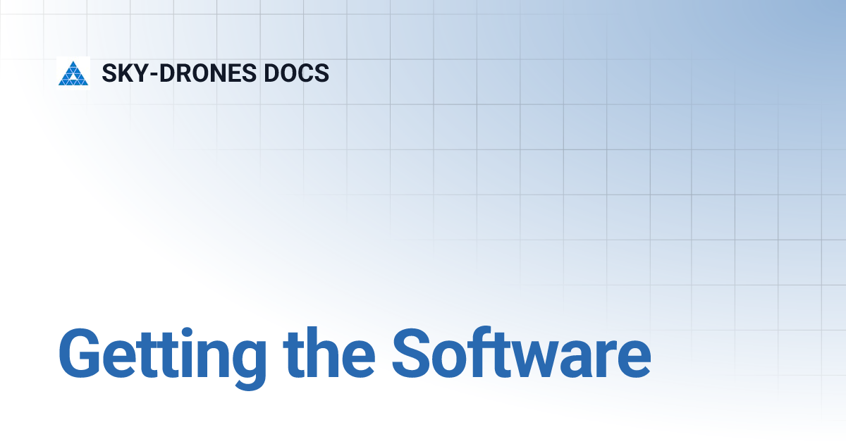 Getting the Software | SKY-DRONES DOCS