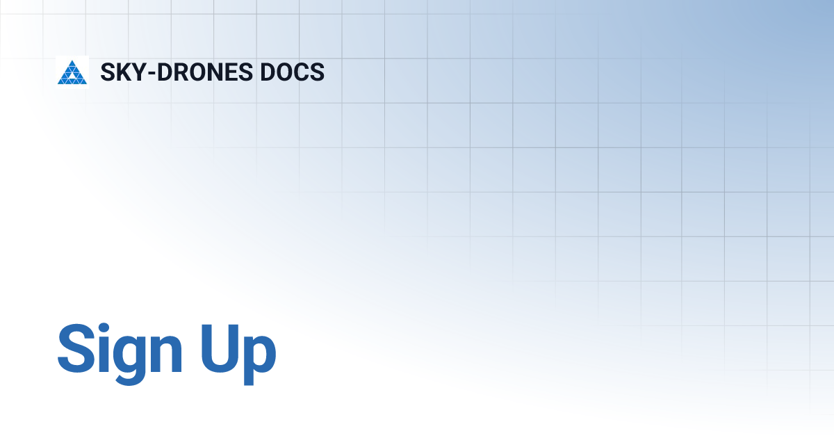 Sign Up | SKY-DRONES DOCS