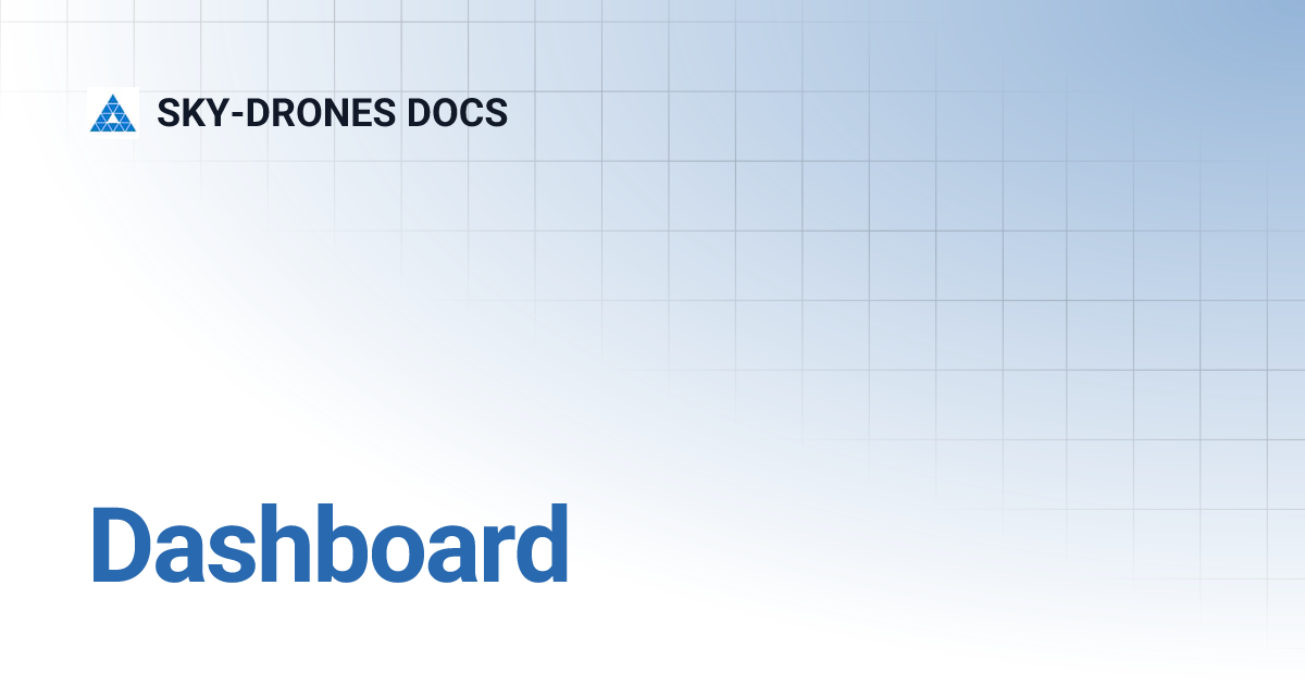 Dashboard | SKY-DRONES DOCS