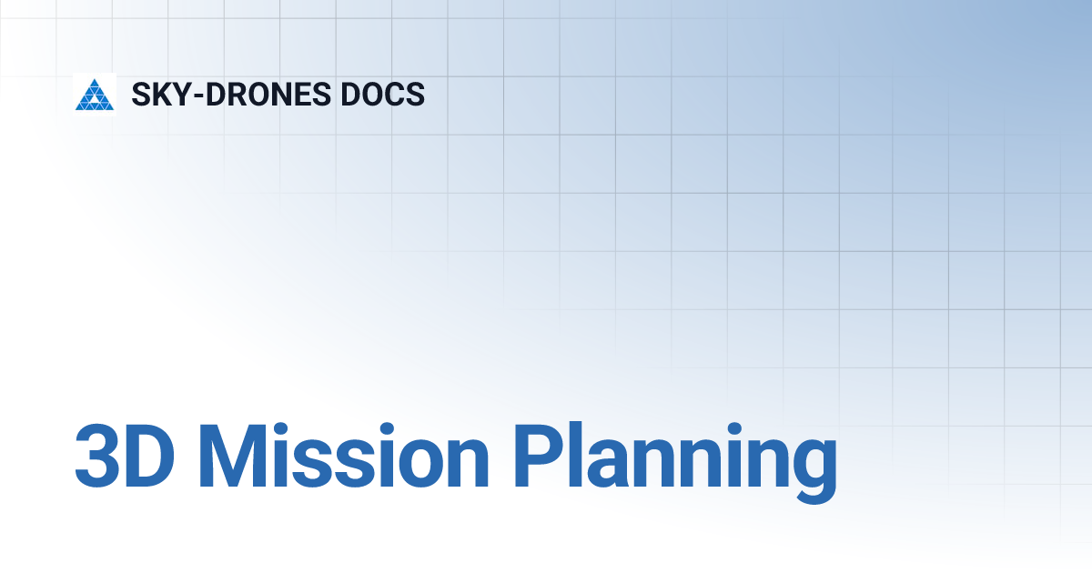 3D Mission Planning | SKY-DRONES DOCS