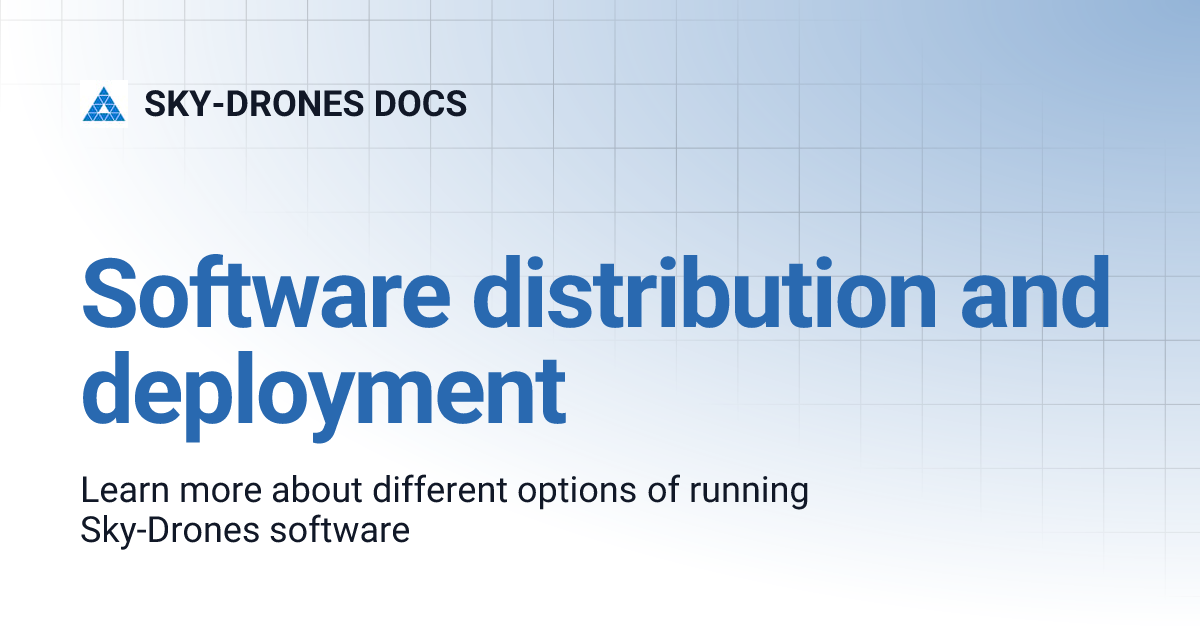Software distribution and deployment | SKY-DRONES DOCS