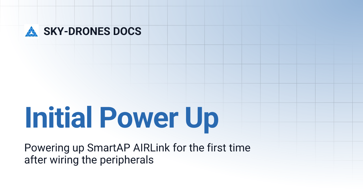 Initial Power Up | SKY-DRONES DOCS